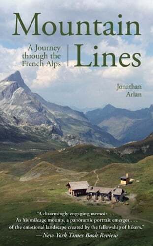 Mountain Lines: A Journey Through the French Alps by Jonathan Arlan ...