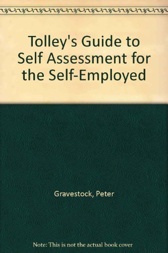 Tolley's Guide to Self Assessment for the Self-Employed By Peter | eBay