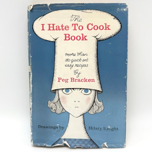 The I Hate To Cook Book Vintage 1960 Cookbook Peg Bracken Quick Easy ...