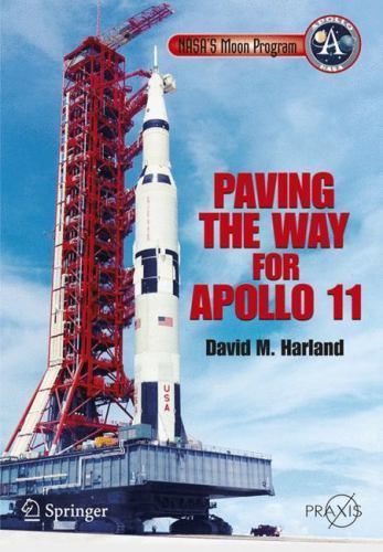 Springer Praxis Bks.: NASA's Moon Program : Paving the Way for Apollo ...
