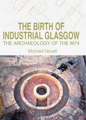 Michael Nevell The Birth of Industrial Glasgow (Copertina rigida) | eBay