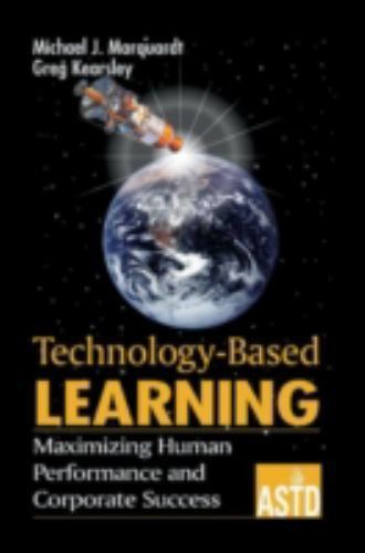 Technology-Based Learning : Maximizing Human Performance and Corporate ...