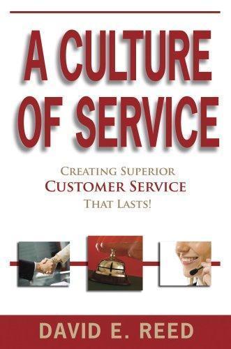 A Culture of Service ... Creating C- 9780978813796, paperback, David E ...