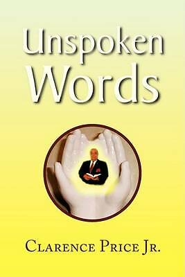 Unspoken Words by Clarence Price (Paperback, 2008) for sale online | eBay