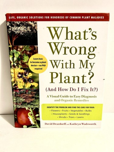 What’s Wrong With My Plant? (And How Do I Fix It?) By David Deardorff ...