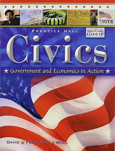 CIVICS: GOVERNMENT AND ECONOMICS IN ACTION STUDENT EDITION 2009 - VERY ...