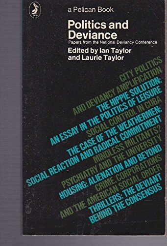 Politics And Deviance (Pelican S.) by Taylor, Laurie Paperback ...