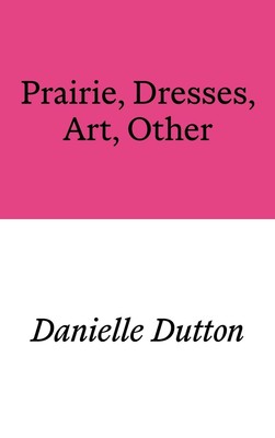 Prairie, Dresses, Art, Other by Danielle Dutton Paperback Book | eBay