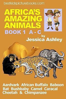 Africa's Amazing Animals : Book 1 a - C by Jessica Ashley (2014, Trade ...