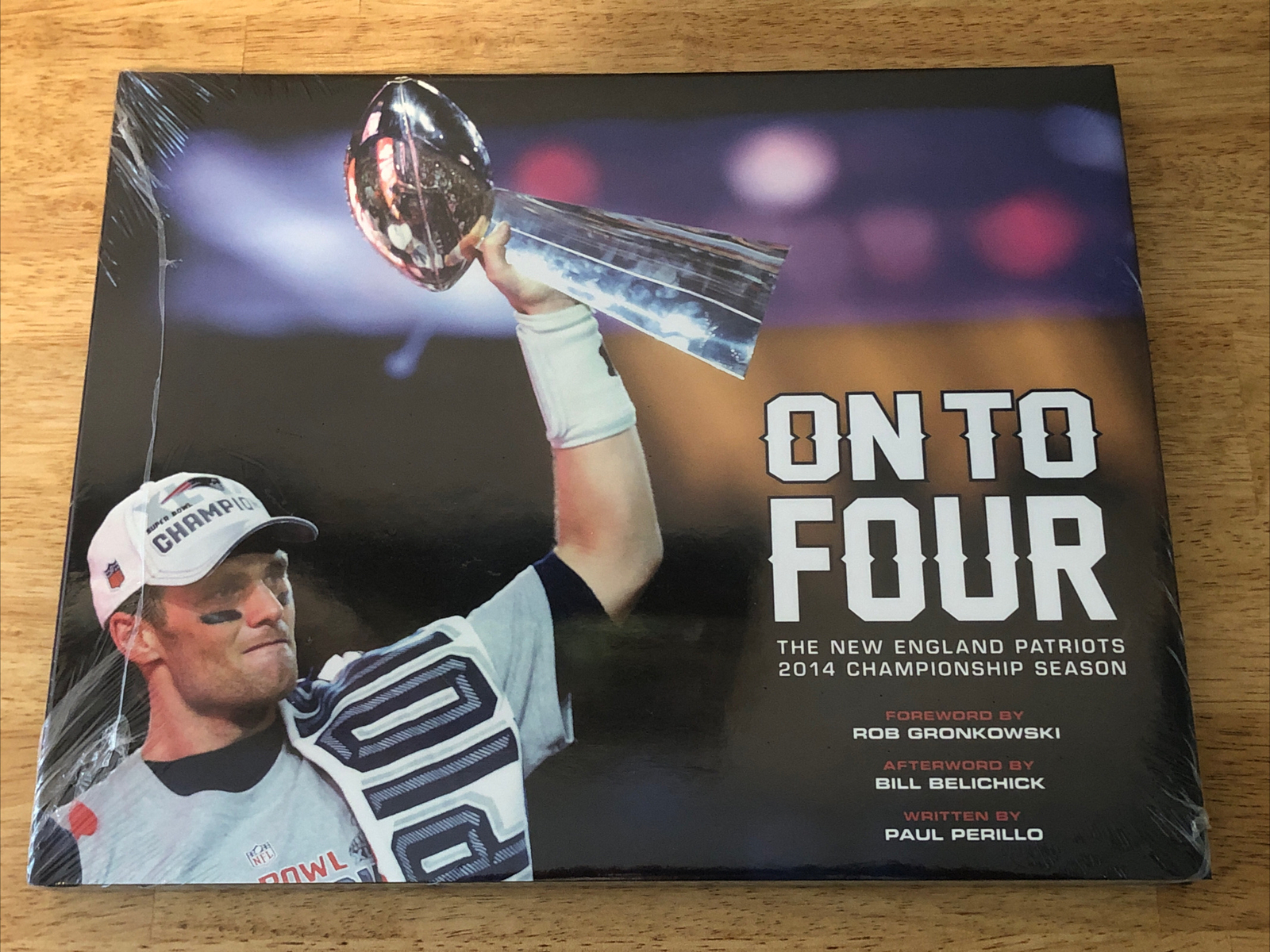 On to Four : The New England Patriots 2014 Championship Season by Paul ...