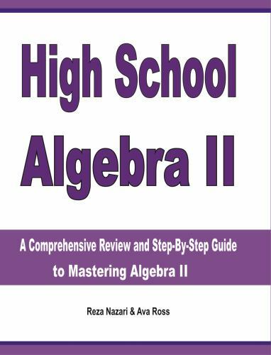 High School Algebra II: A Comprehensive Review and Step-by-Step Guide ...