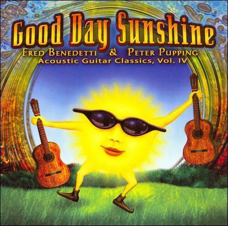 Good Day Sunshine: Acoustic Guitar Classics, Vol. IV * by Fred ...