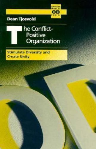 The Conflict-Positive Organization: Stimulate Diversity and Create ...