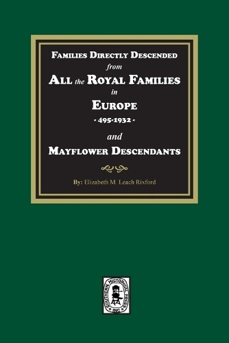 Elizabeth M Rix Families Directly Descended from All the Royal Families ...