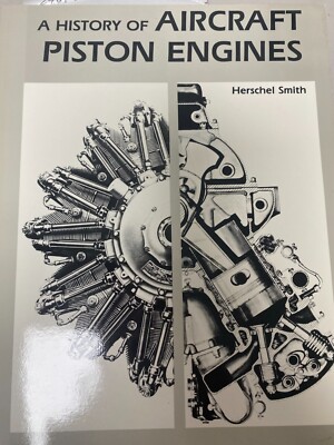 A History of Aircraft Piston Engines by Herschel Smith (1981 ...