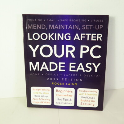 Looking After your PC Made Easy 2019 by Roger Laing | eBay