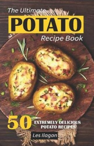 Les Ilagan The Ultimate POTATO RECIPE BOOK (Poche) | eBay