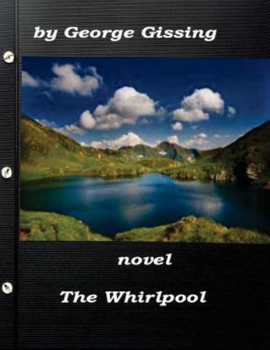 Whirlpool by George Gissing (1897) NOVEL by George Gissing (2015, Trade ...