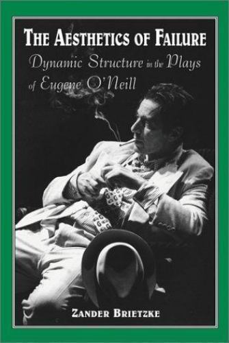 Aesthetics of Failure : Dynamic Structure in the Plays of Eugene O ...