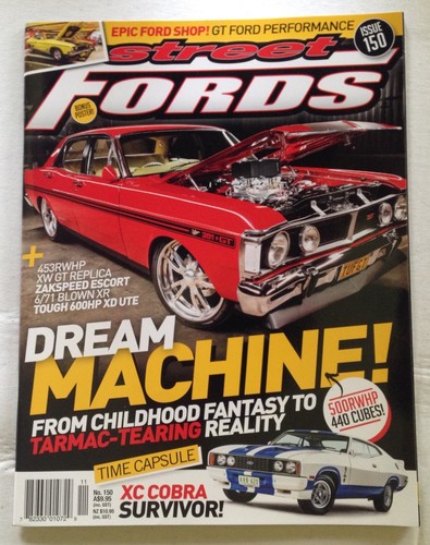 STREET FORDS MAGAZINE No. 150 FALCON XY GT XW XD XR XC COBRA 302 351 ...
