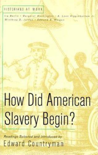 How Did American Slavery Begin?: Readings by Edward Countryman ...