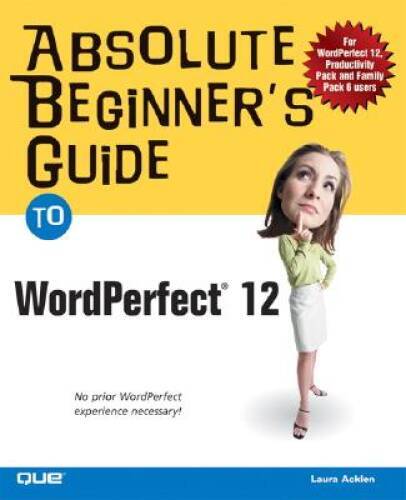 Absolute Beginners Guide to WordPerfect 12 - Paperback - ACCEPTABLE ...