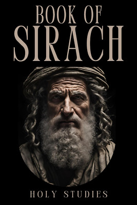 Book of Sirach: The Wisdom of Jesus the Son of Sirach or Ecclesiasticus ...