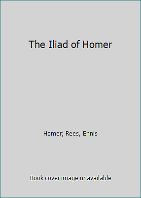 The Iliad of Homer by Homer; Rees, Ennis | eBay