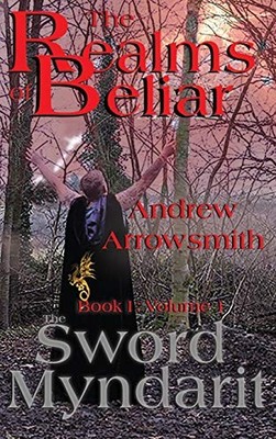 The Sword Myndarit (The Realms of Beliar). Arrowsmith, Arrowsmith, Shuttl