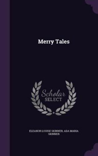 Merry Tales by Ada Maria Skinner and Eleanor Louise Skinner (2016 ...