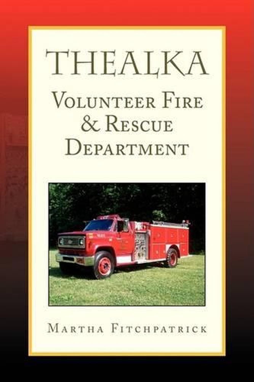 Thealka Volunteer Fire & Rescue Department by Martha Fitchpatrick ...