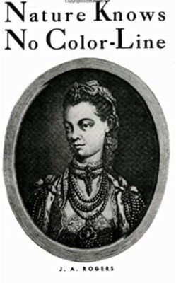 NATURE KNOWS NO COLOR LINE By J. A. Rogers - BRAND NEW | eBay