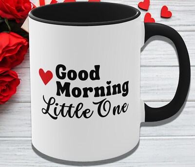 Good Morning Little One Coffee Mug Valentines Day Gift For Her For Him ...