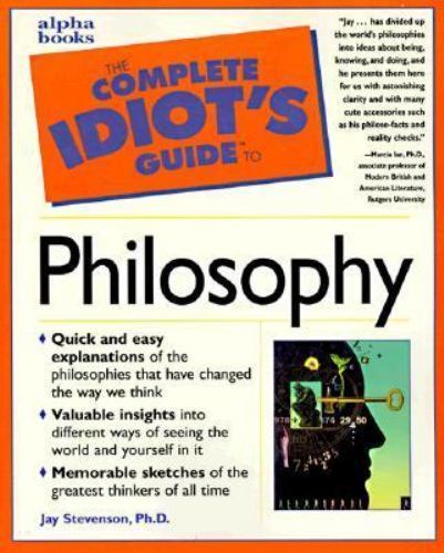 Complete Idiot's Guide to Philosophy (The Complete Idiot's Guide ...