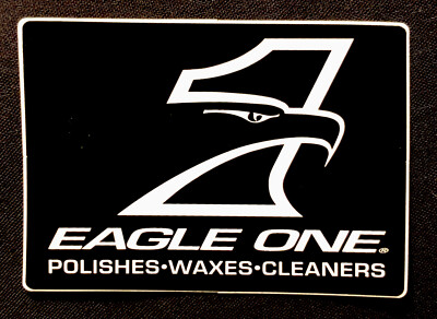 EAGLE ONE “POLISHES WAXES CLEANERS” STICKER 3 1/2“ X 2 1/2“ (BRAND NEW ...