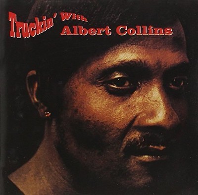Albert Collins Truckin With Albert (CD) Album | eBay
