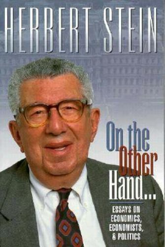On the Other Hand: Essays on Economics, Economists, and Politics by Herbert Stein (1995, Trade ...