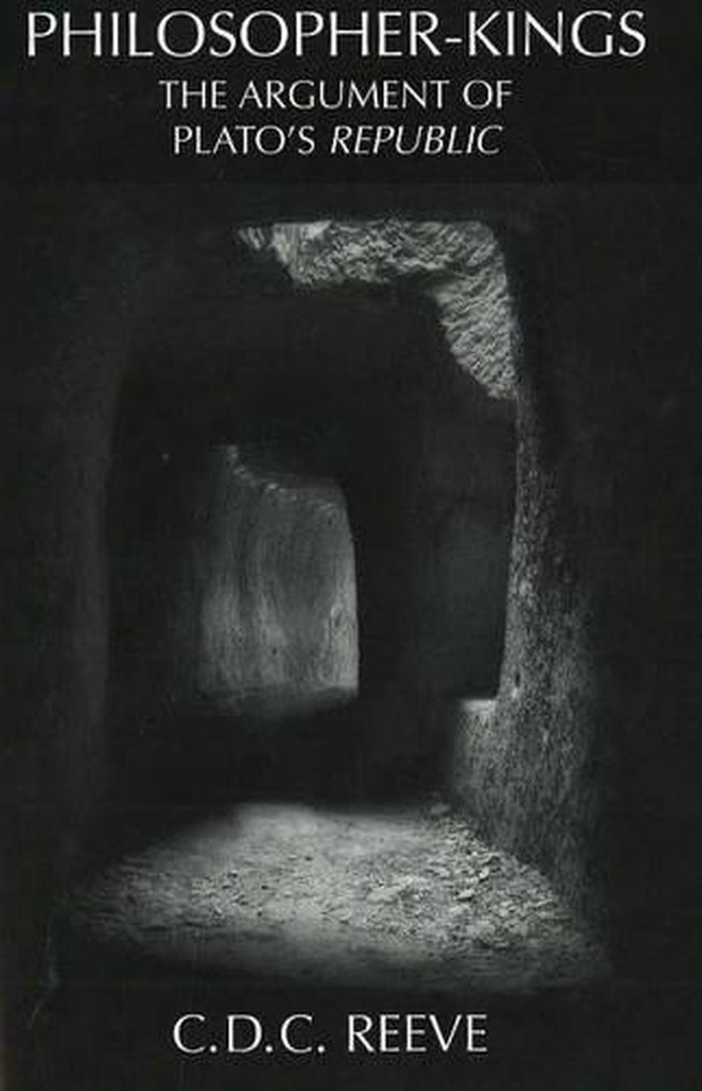 Philosopher-Kings: The Argument of Plato's Republic by C.D.C. Reeve ...