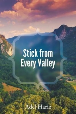 Stick from Every Valley by Hariz, Adel [Paperback] | eBay