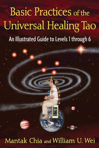 William U. Wei Mantak Chia Basic Practices of the Universal Healing Tao ...