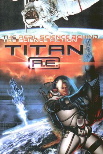 Titan A. E. the Science Behind the Science Fiction by Jodi Huelin and ...