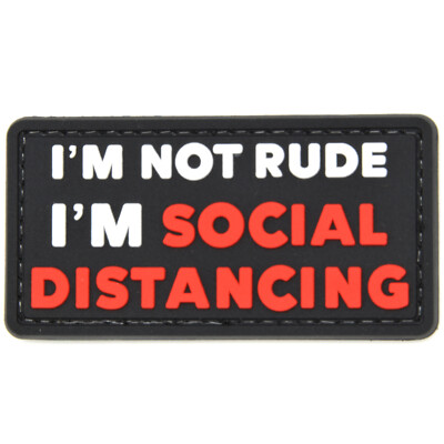 I'm Not Rude I'm Social Distancing Funny PVC Patch Removable Emblem Tag ...