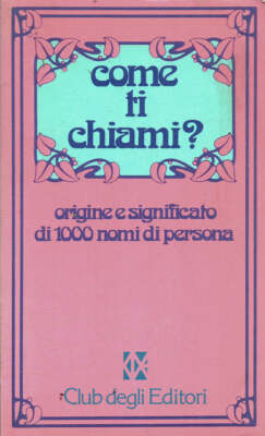 Come ti chiami? Origine e significato di 1000 nomi di persona. ... | eBay