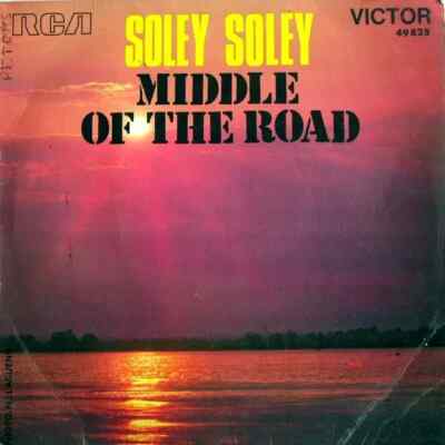 Middle Of The Road Soley Soley Vinyl Single 7inch NEAR MINT RCA Victor ...