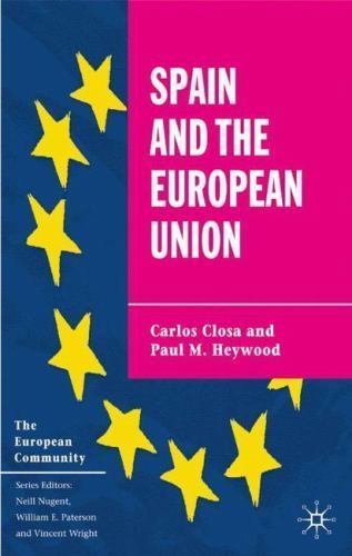The European Union Ser.: Spain and the European Union by Carlos Closa ...