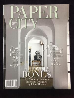PAPER CITY MAGAZINE April 2023 Houston Design, Lovely Bones of a Modern ...