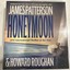 Honeymoon Ser.: Honeymoon by Howard Roughan and James Patterson (2005 ...