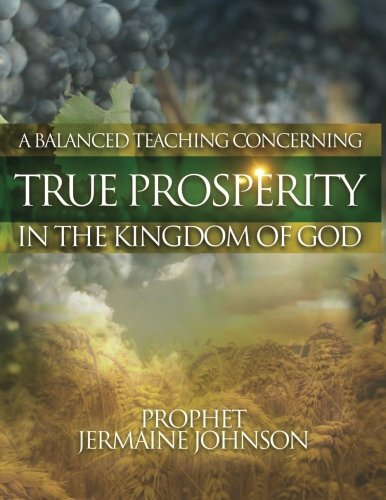 A BALANCED TEACHING CONCERNING TRUE PROSPERITY IN THE By Prophet ...