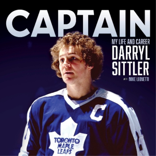 Mike Leonetti Darryl Sittler Captain (Relié) 9780771072734 | eBay