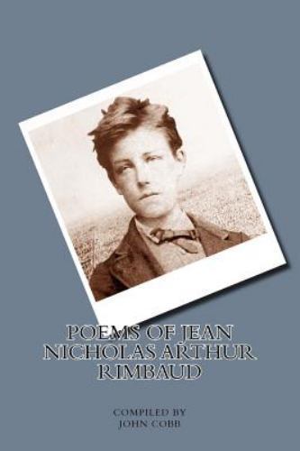 Poems of Jean Nicholas Arthur Rimbaud, Paperback by Cobb, John, Like ...